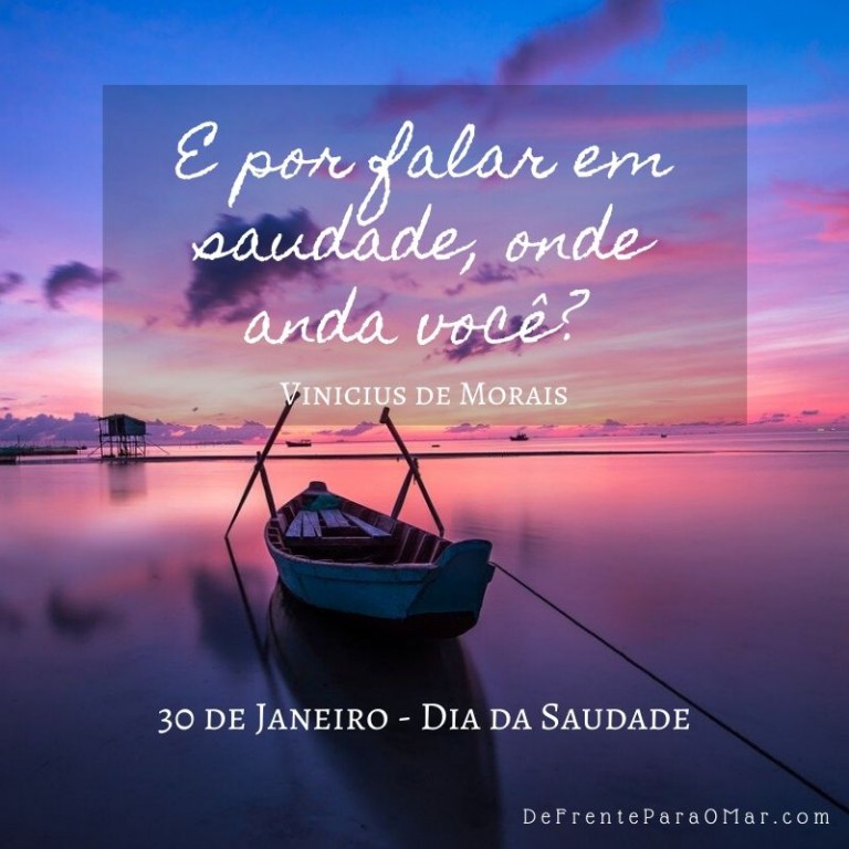 30 de Janeiro - Dia da Saudade ⋆ De Frente Para O Mar