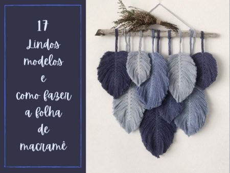 17 Lindos modelos e como fazer a folha de macramê ⋆ De Frente Para O Mar